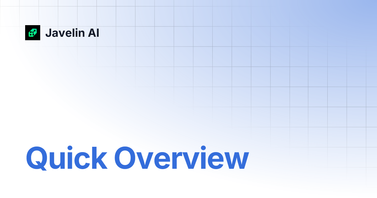 Quick Overview | Javelin AI